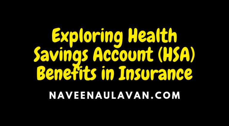 Exploring Health Savings Account (HSA) Benefits in Insurance - Naveena ...
