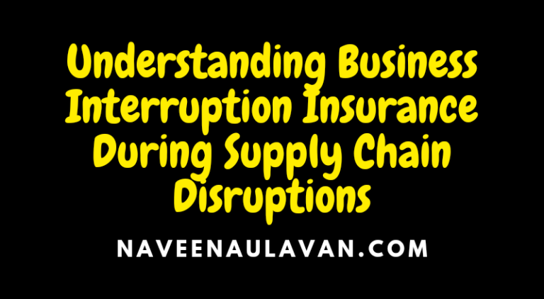 Understanding Business Interruption Insurance During Supply Chain ...