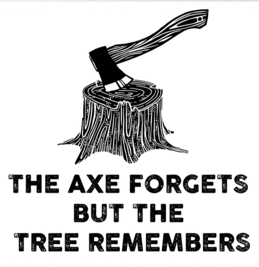 The Axe Forgets, But the Tree Remembers: Why Your Words Leave a Lasting ...